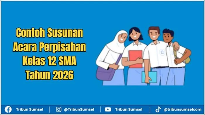 Contoh Susunan Acara Perpisahan Kelas 12 SMA Tahun 2026, Lengkap Teks MC